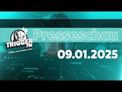 Trigger FM Presseschau 09 01 2025 - YouTube