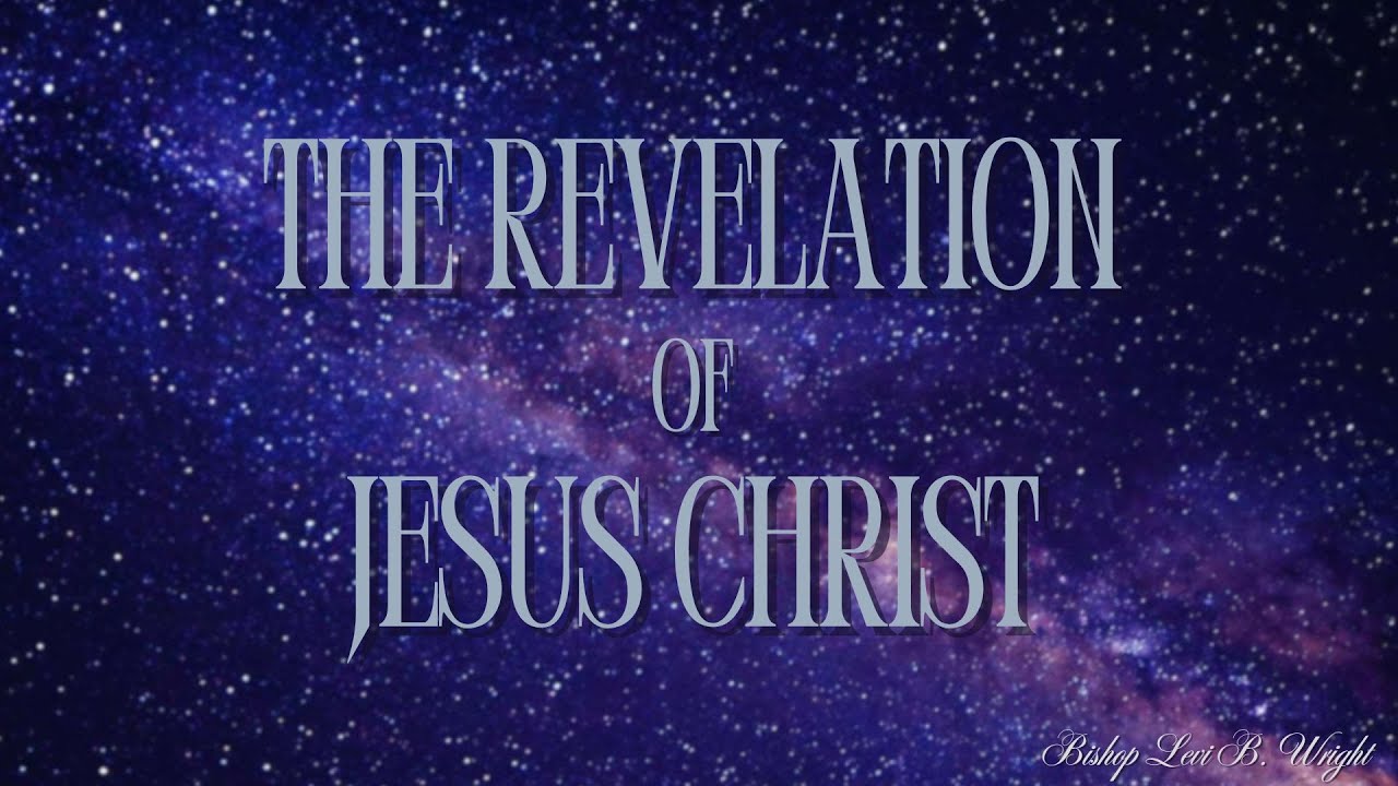 "Revelation of Jesus Christ" Part 32 -Bishop Levi Wright - YouTube