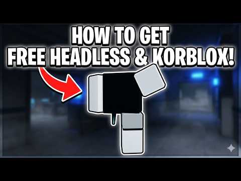 HOW TO GET FREE HEADLESS AND KORBLOX!