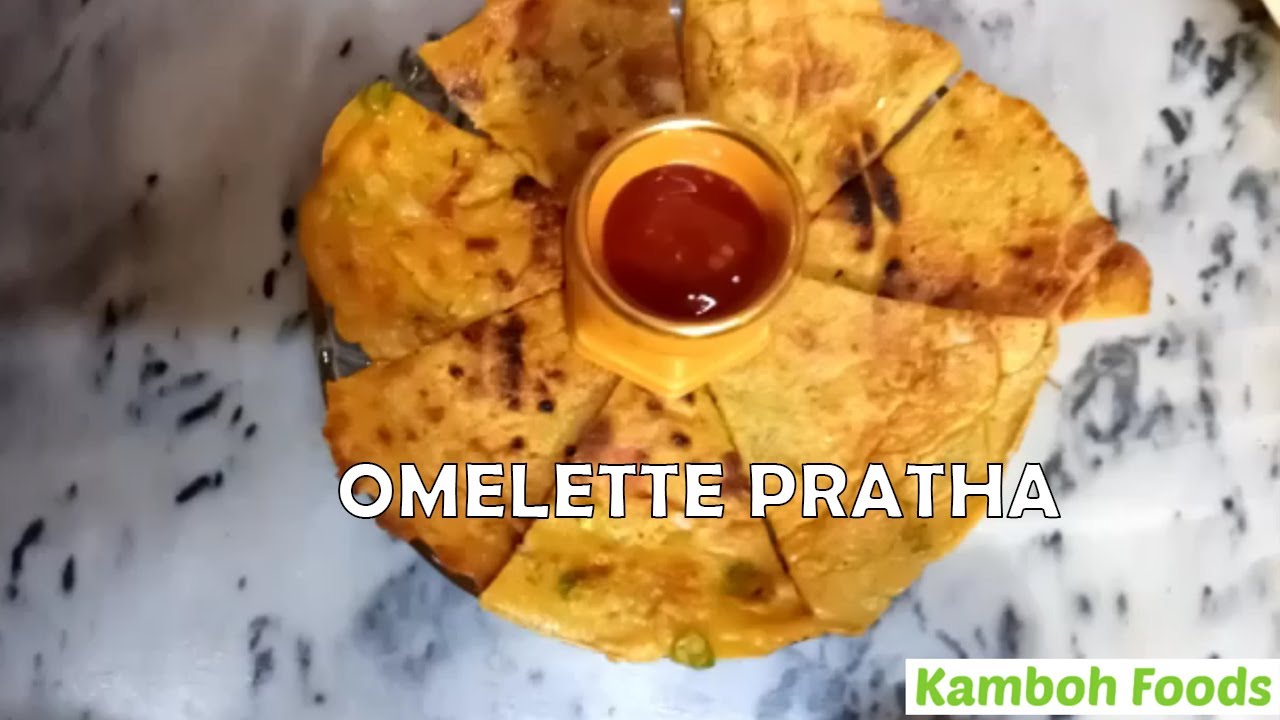 Omelette Paratha Recipe | Crispy Egg Paratha Recipe | Kamboh Foods ...