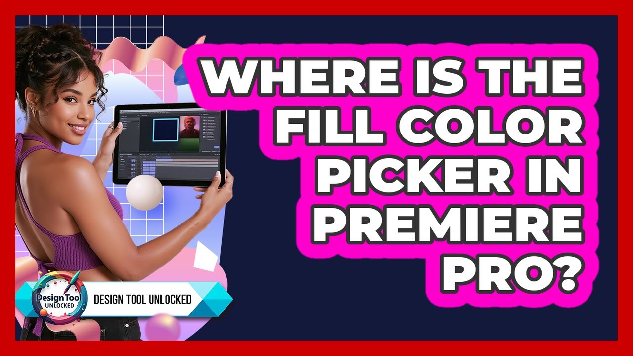Where Is The Fill Color Picker In Premiere Pro? - YouTube