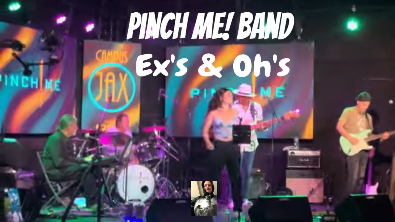 Pinch Me! Band performs Ex's & Oh's at Campus Jax 08-11-23 - YouTube