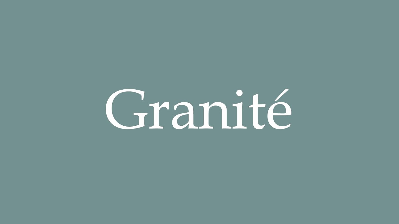 How to Pronounce ''Granité'' (Granita) Correctly in French - YouTube