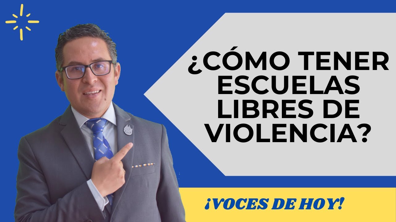 ¿Cómo tener escuelas libres de violencia? - YouTube