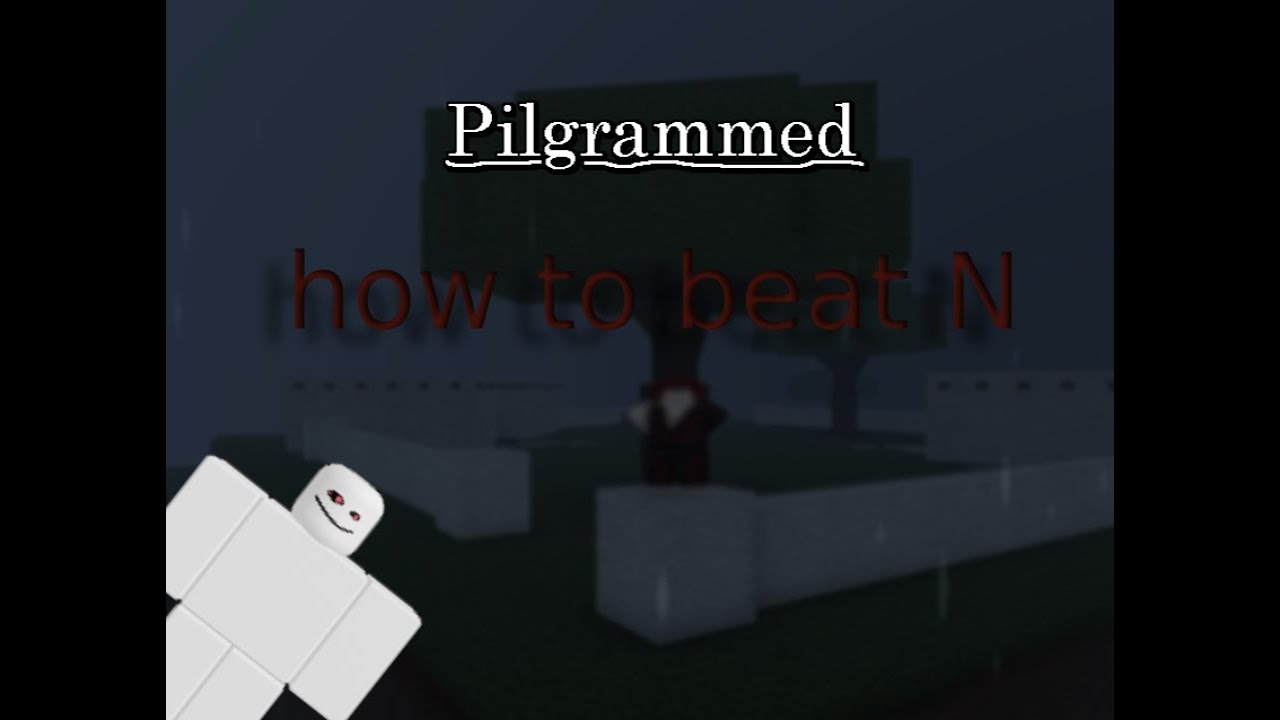 Roblox Pilgrammed | how to beat N - YouTube