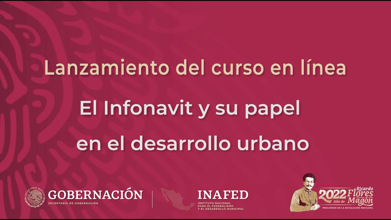 Lanzamiento del curso en línea “El Infonavit y su papel en el ...