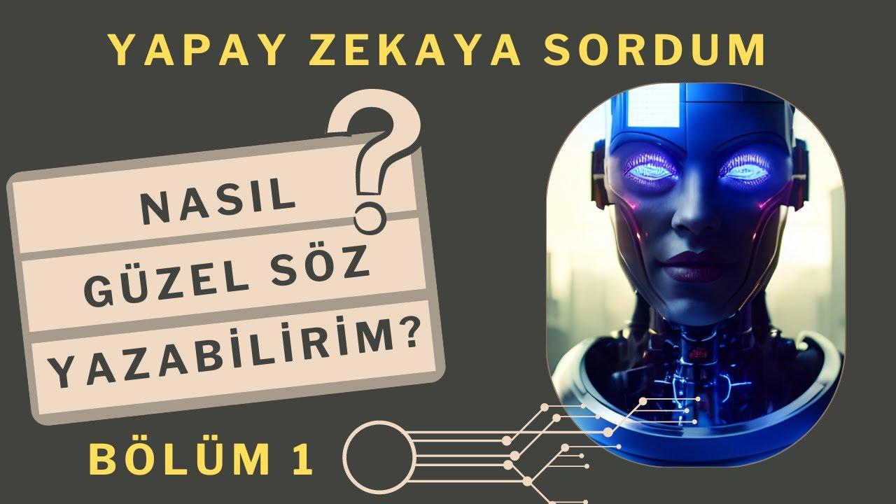 NASIL GÜZEL SÖZ YAZABİLİRİM? NASIL GELİŞTİREBİLİRİM? [ YAPAY ZEKAYA SORDUK BÖLÜM 1 ] - YouTube