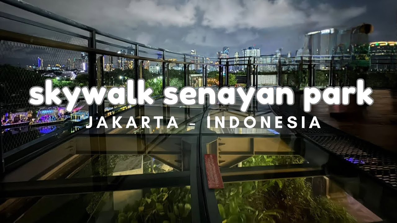 Cobain Skywalk Senayan Park di Jakarta - Indonesia - YouTube