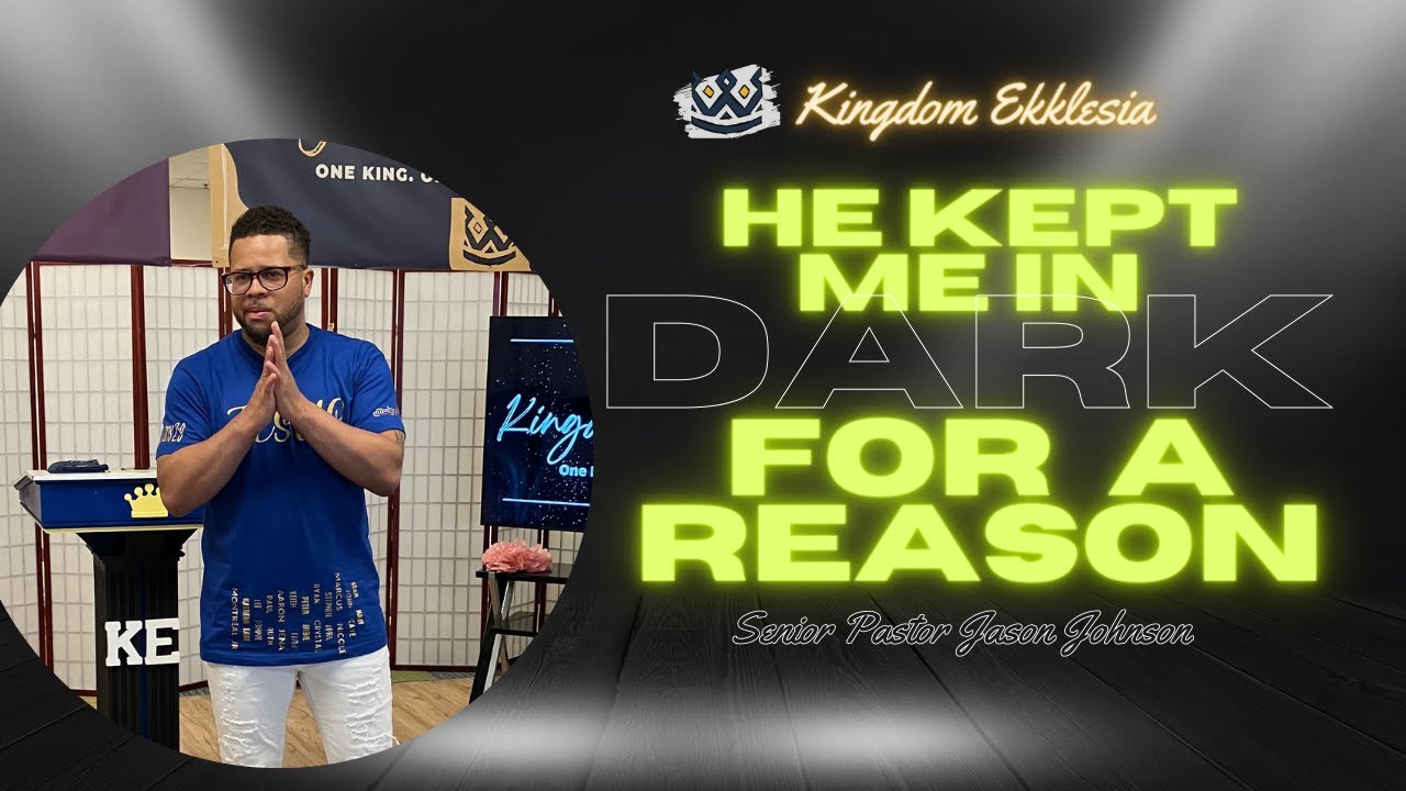 He Kept Me In The Dark For A Reason//Pastor Jason Johnson - YouTube