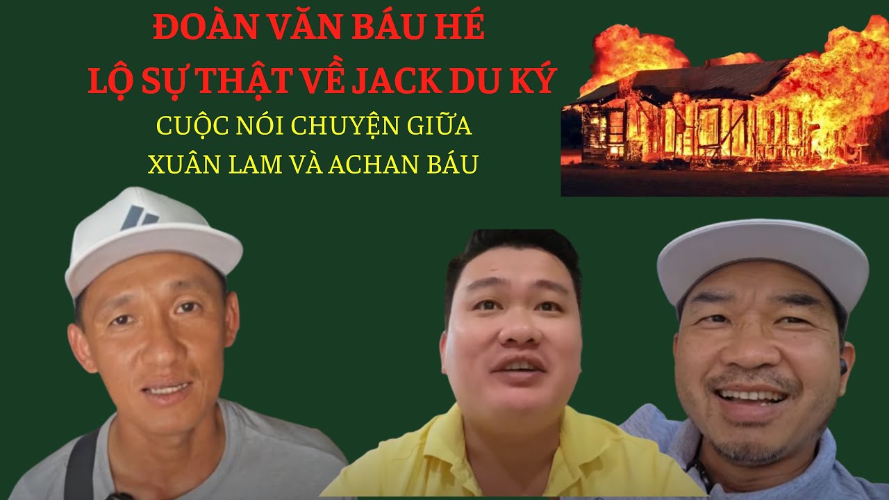 ACHAN BÁU tiết lộ sự thật ĐỘNG TRỜI về Jack Du Ký #doanvanbau #jackduky ...