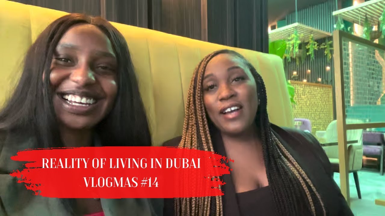 Living in Dubai - Moving to Dubai as Black ! Our Experience Vlogmas 014 ...
