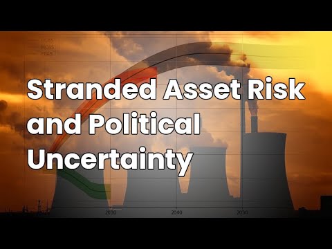 Stranded Asset Risk and Political Uncertainty - YouTube