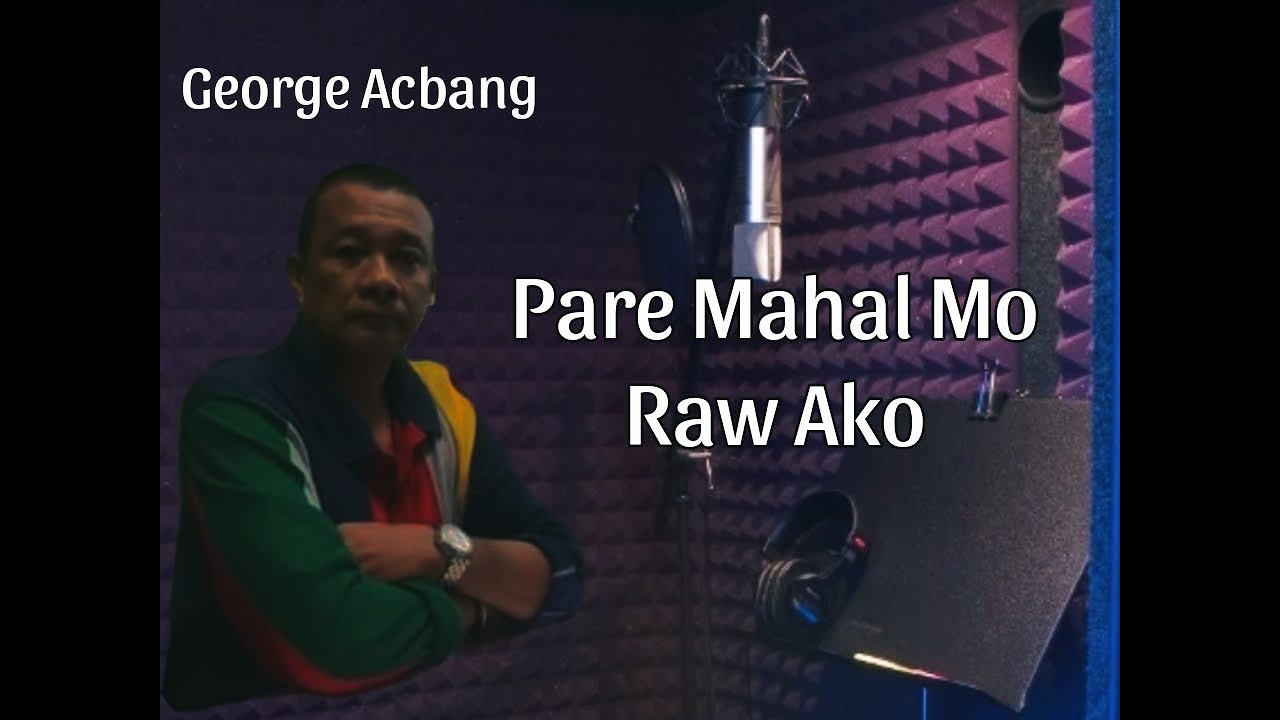 Pare mahal mo raw Ako by Michael Pangilinan cover song by George Acbang ...