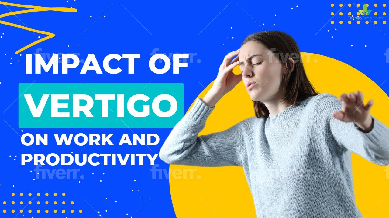 Impact of Vertigo on Work and Productivity - YouTube