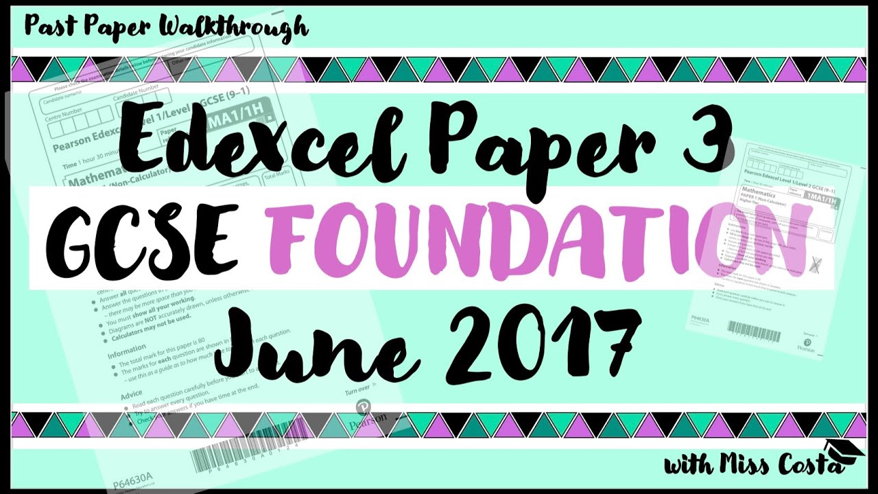 Edexcel June 2017 Foundation Paper 3 - PAST PAPER WALKTHROUGH - YouTube