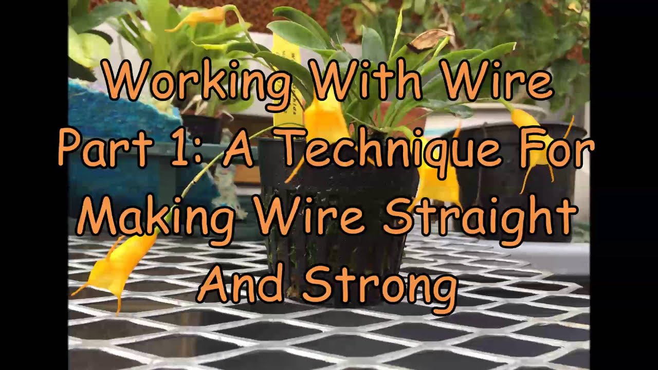 Working With Wire Part 1: A Technique for Making Wire Straight and ...
