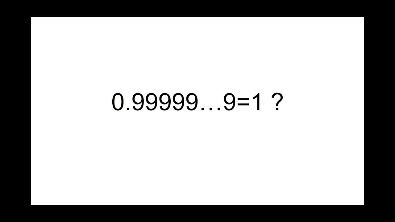 0 99999…9=1 ? - YouTube