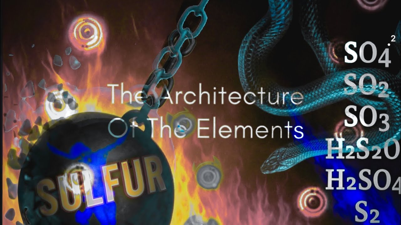 The Architecture of the Elements - Part 15 - Sulfur - YouTube