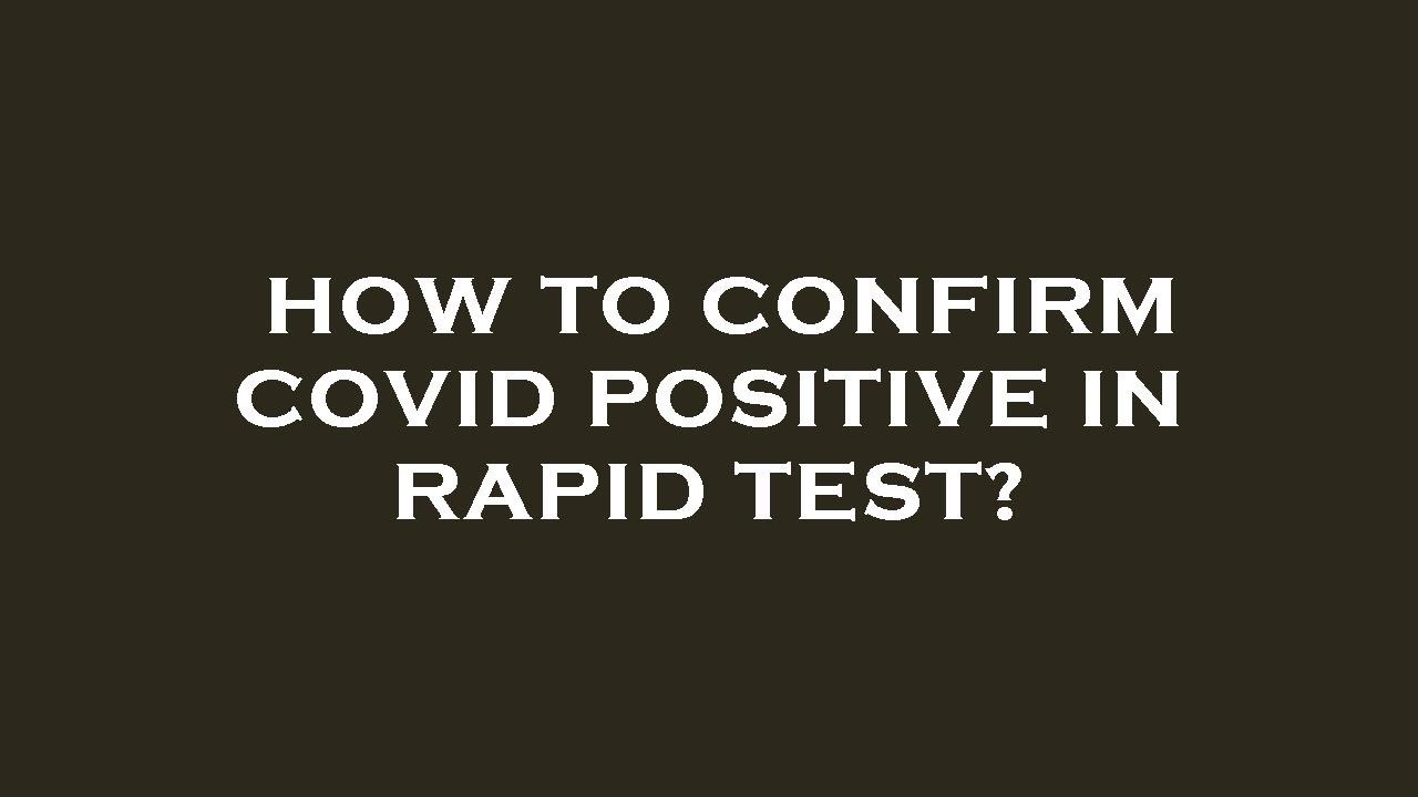 How to confirm covid positive in rapid test? - YouTube