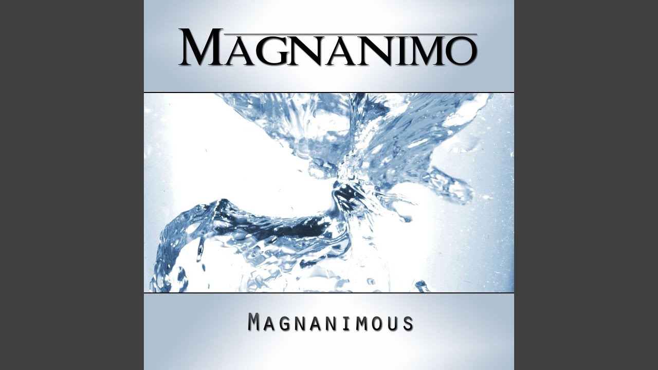 Magnanimous - YouTube