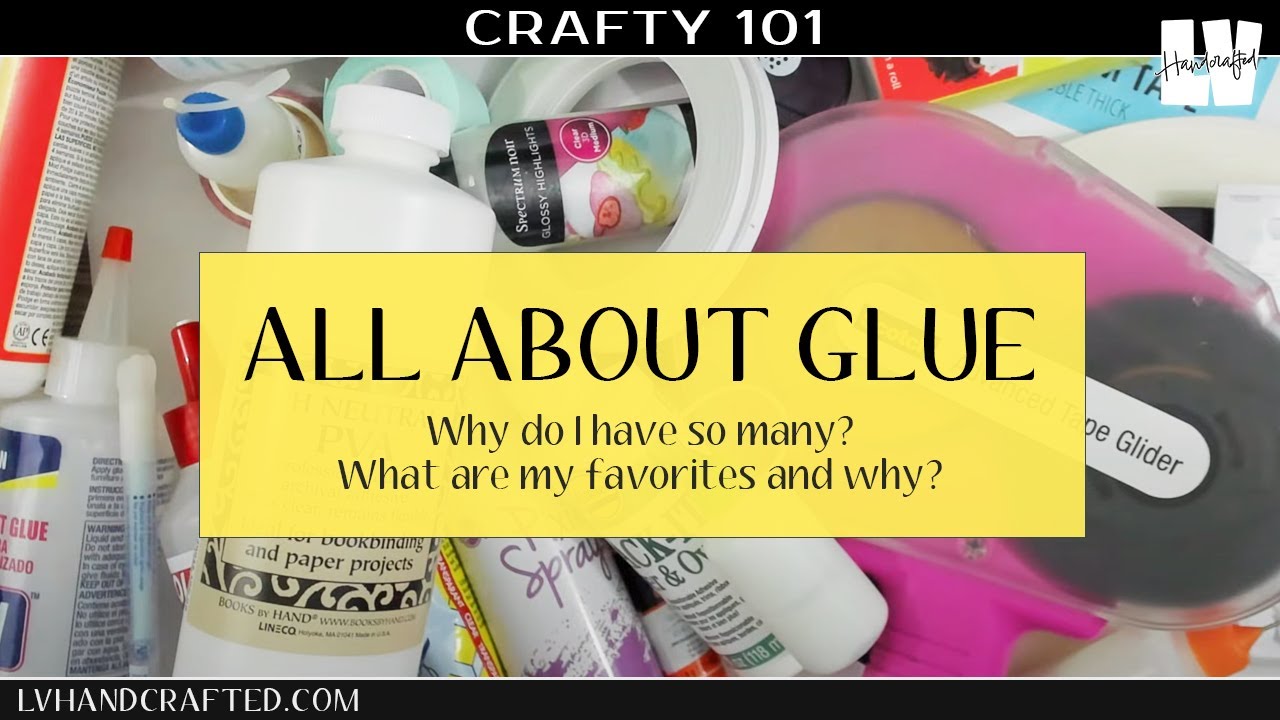 Crafty 101: Adhesives - Why I have so many and which are my favs? - YouTube