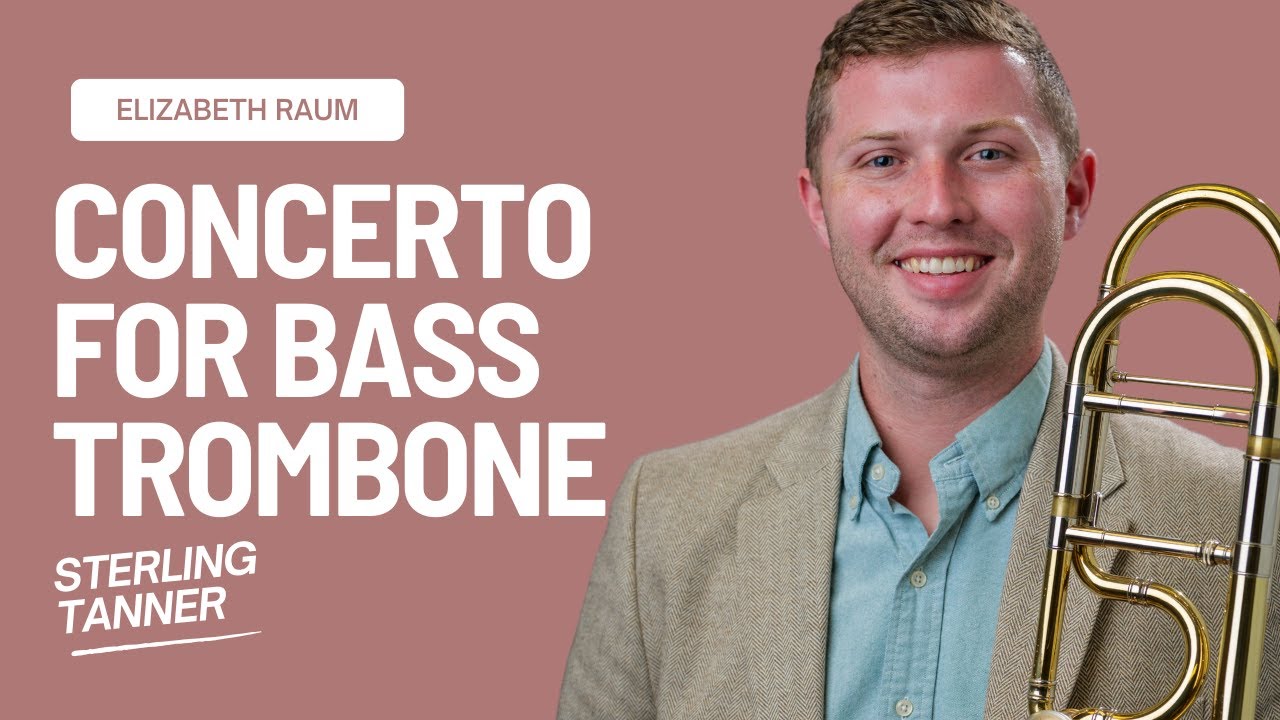 Concerto for Bass Trombone - Elizabeth Raum - YouTube