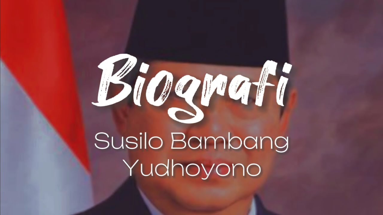SBY (Susilo Bambang Yudhoyono) - Presiden Indonesia ke-6 - YouTube