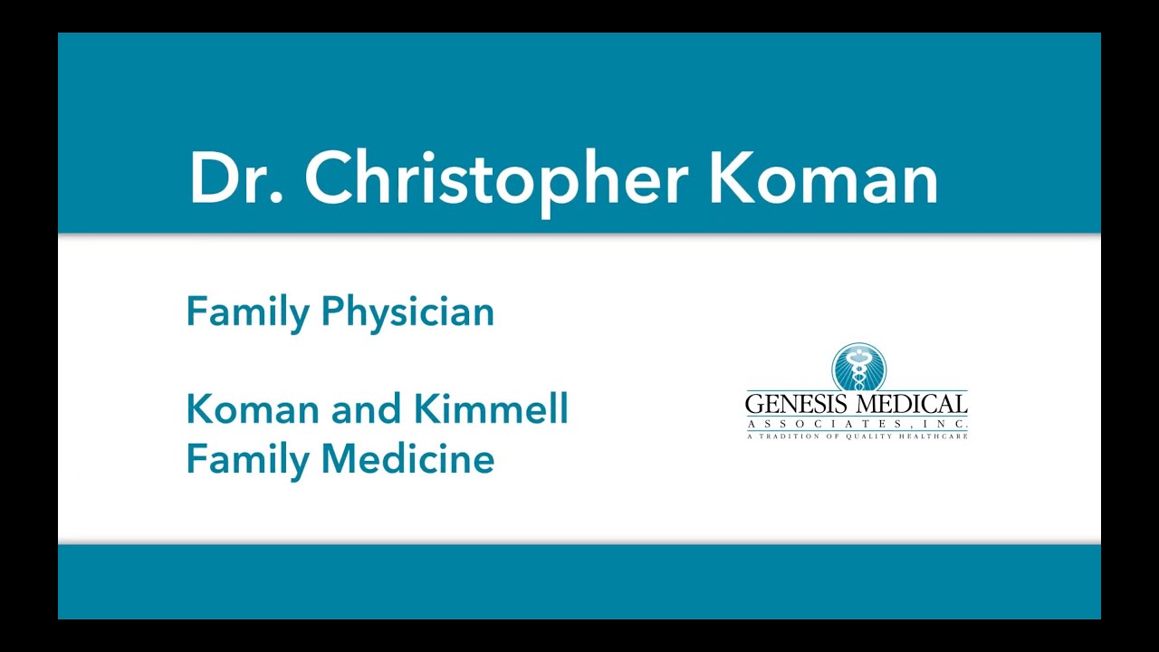 Dr. Christopher G Koman, MD, CMD, FAAFP - Genesis Medical Associates ...
