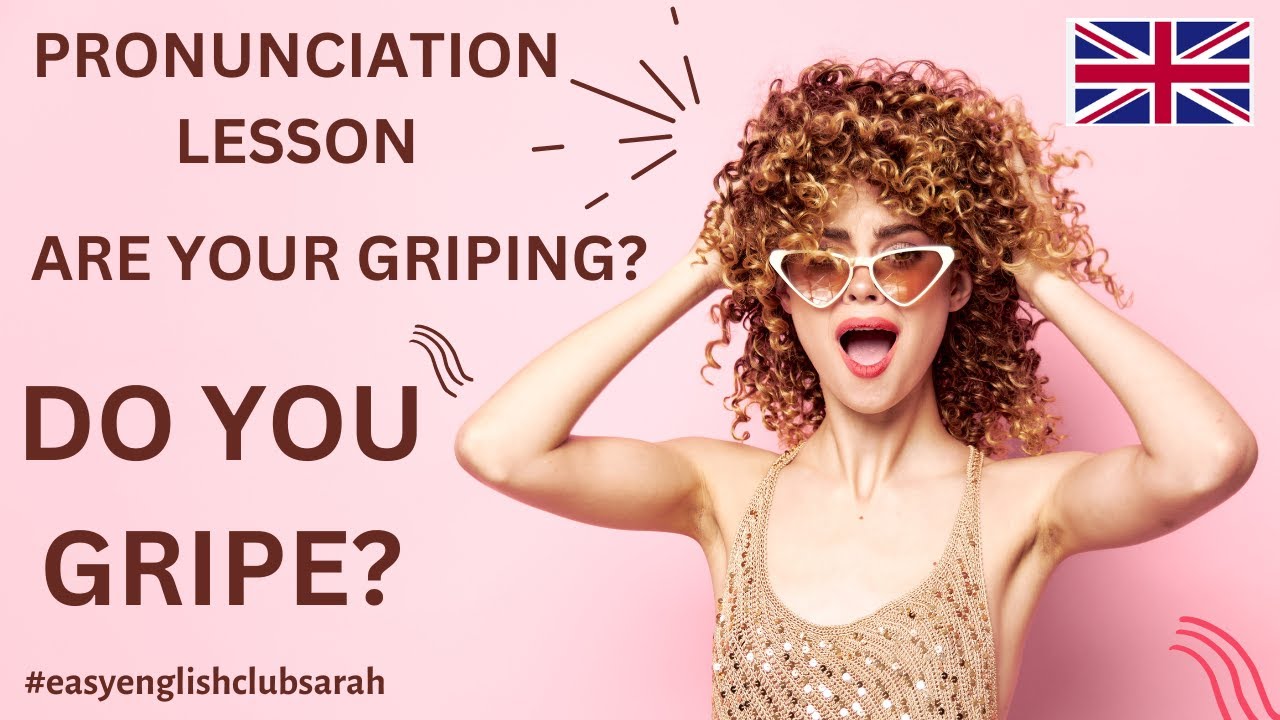 How To Pronounce And Use GRIPE Examples #britishaccent # ...