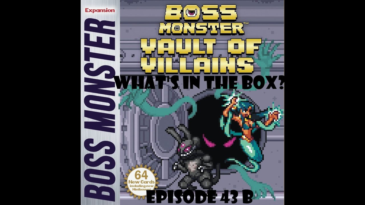 What's In the box? Ep43b Boss Monster Vault Of Villains Expansion ...