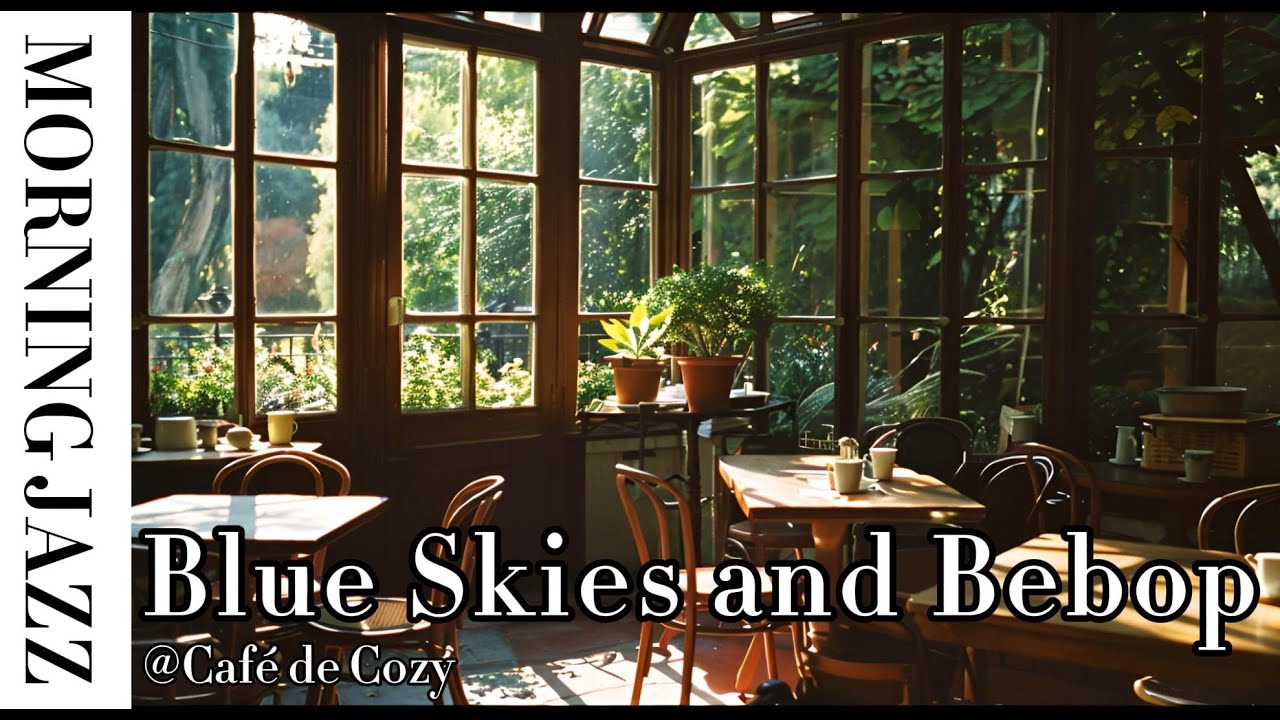 Blue Skies & Bebop - Morning Jazz Awakening in a Cozy Cafe 🎷🌞 - YouTube