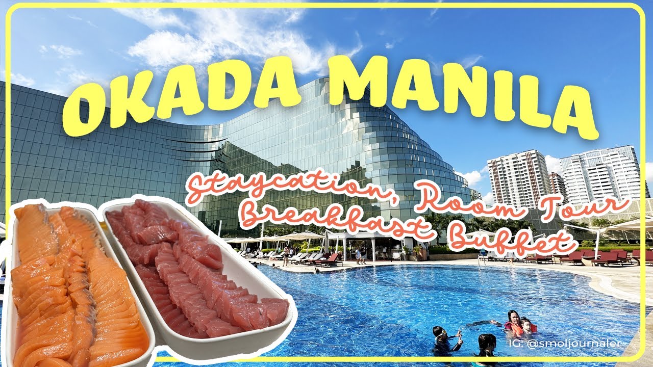 Okada Staycation (2023) + Room Tour, Breakfast Buffet & Amenities - YouTube