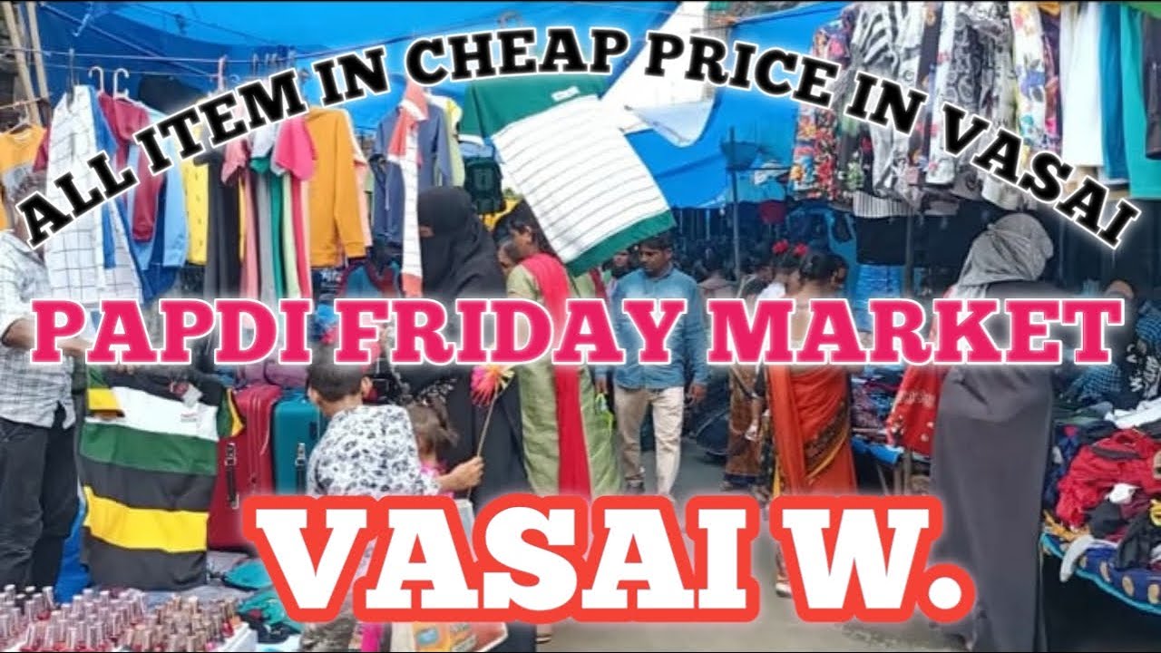 VASAI WEST PAPDI FRIDAY BAZAR ALL ITEM IN CHEAP RATE - YouTube
