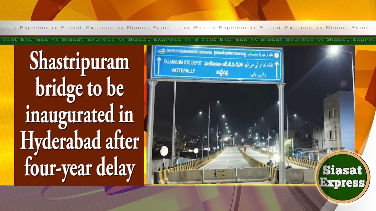 Shastripuram bridge to be inaugurated in Hyderabad after four-year ...