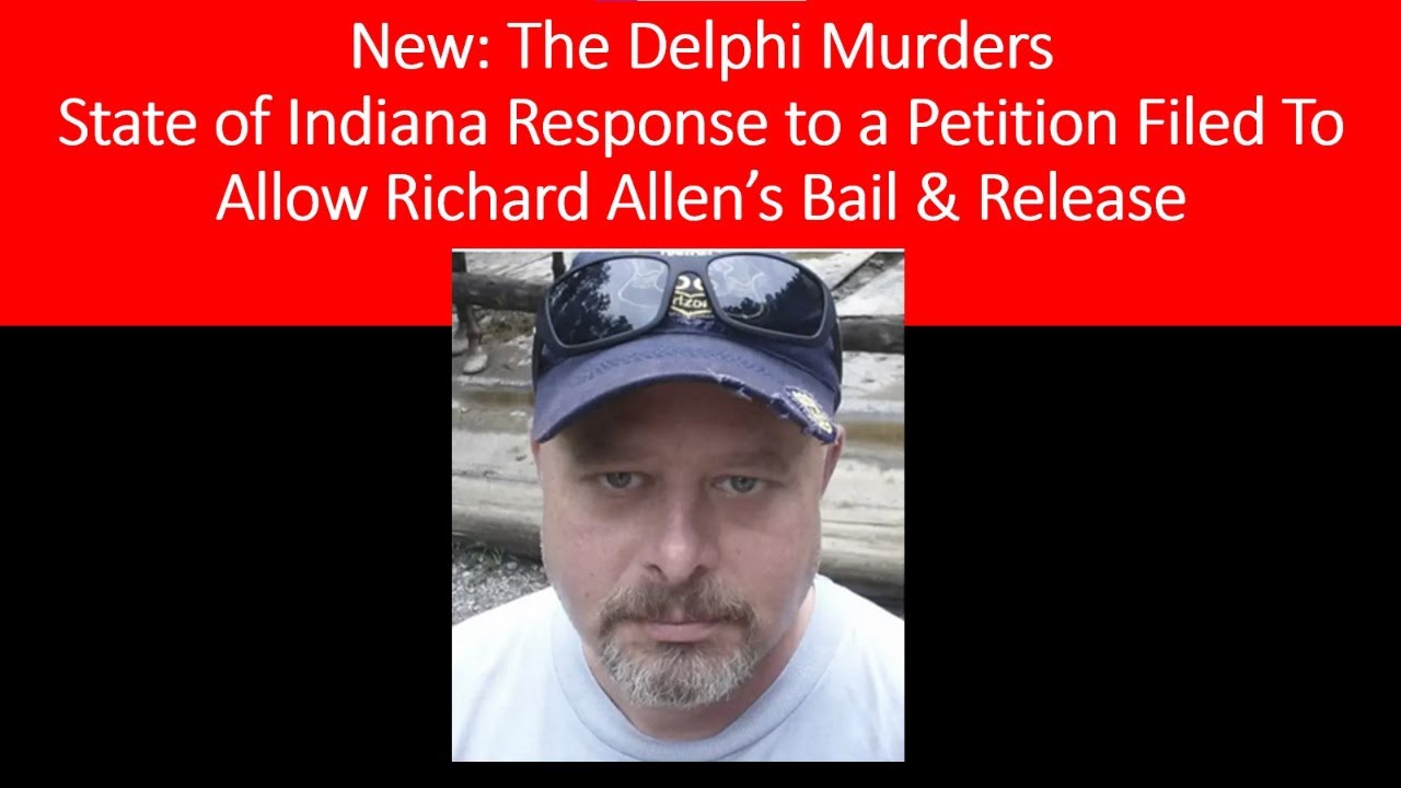 New Delphi Murders State Of Indiana Responds To Richard Allens