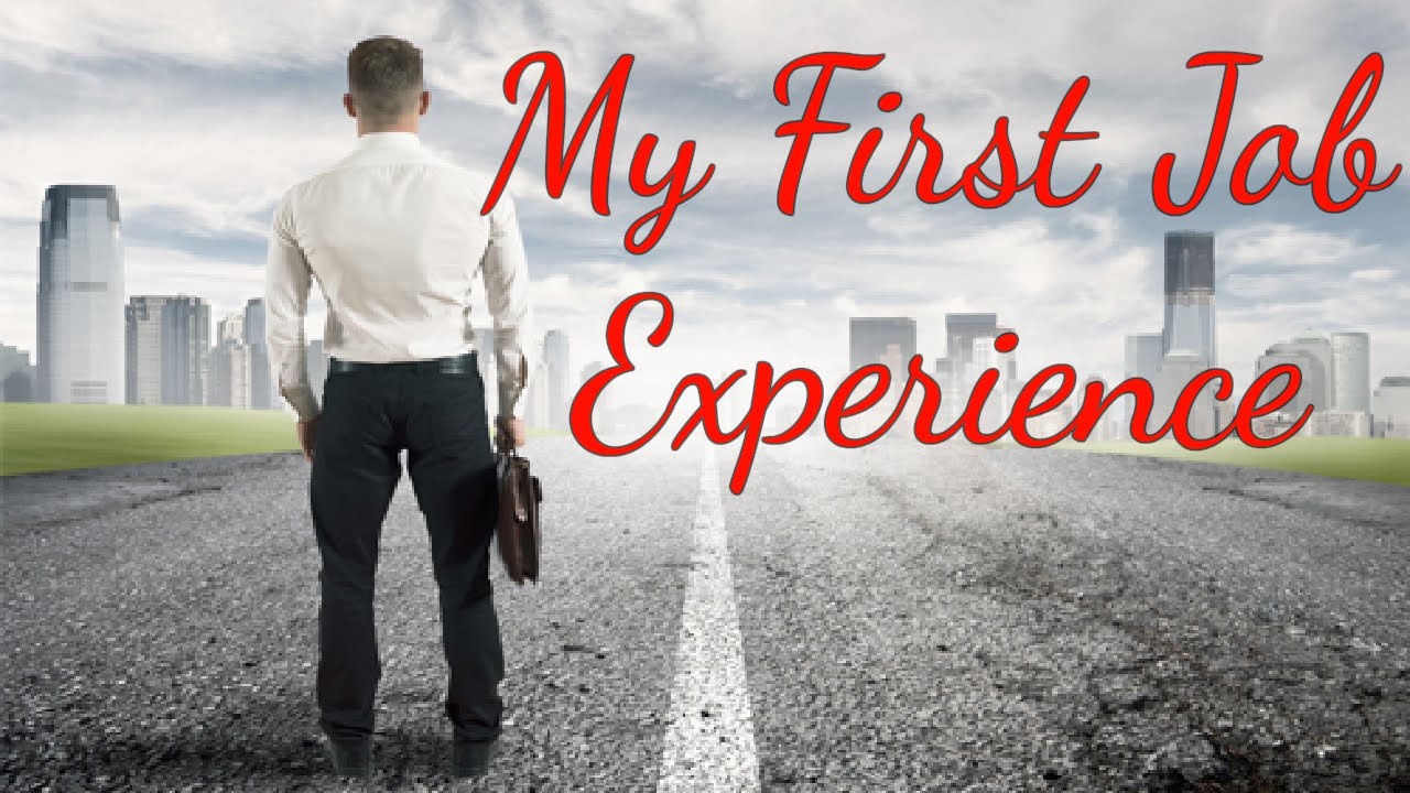 My First Job Experience - YouTube