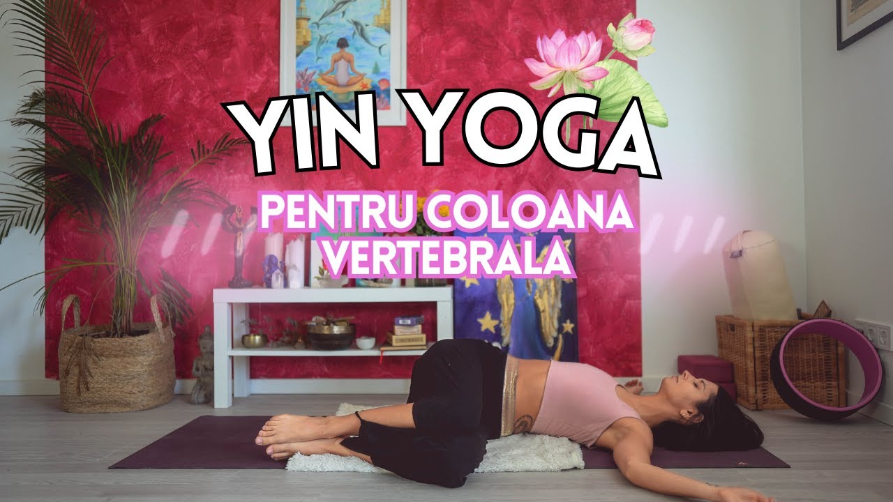 Yin Yoga pentru Coloana Vertebrala Yoga cu Simona - YouTube