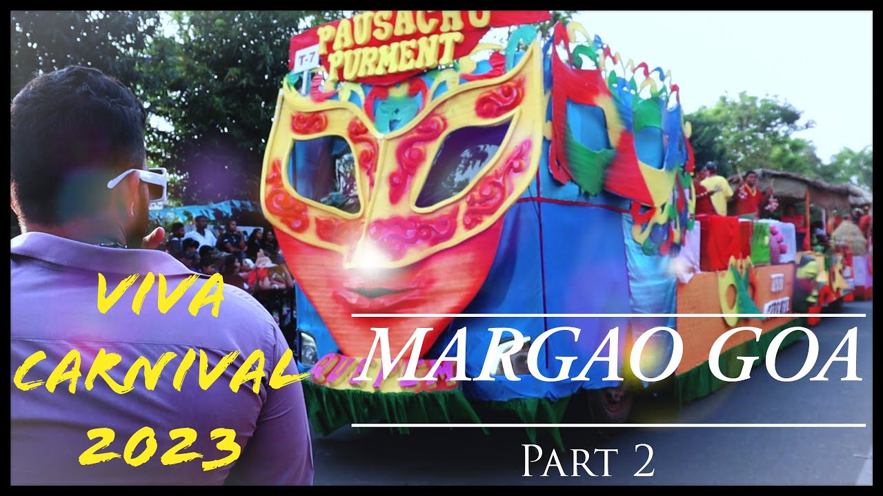 Viva Carnival 2023 | part 2 Margao Goa | carnival parade | Margao ...
