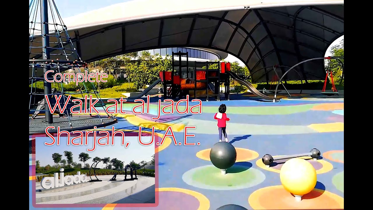 Tour at Al Jada Park, Sharjah, UAE | Amazing Place to Visit | Bless and ...