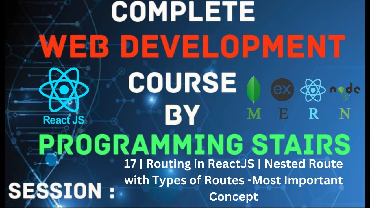 Session 17 Routing In Reactjs Nested Route With Types Of Routes 8225