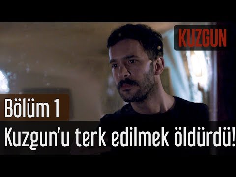 Kuzgun 1. Bölüm - Kuzgun'u Terk Edilmek Öldürdü!