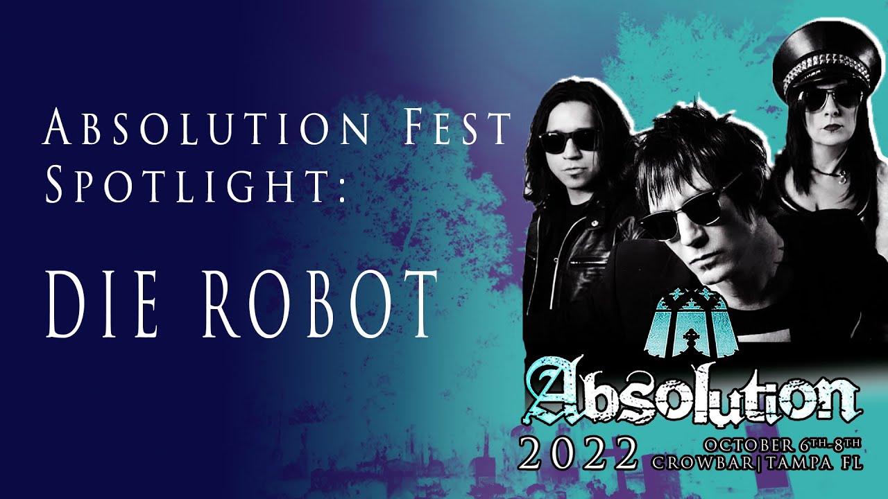 Interview: Die Robot | Absolution Fest 2022 Oct 6-8 Tampa FL - YouTube
