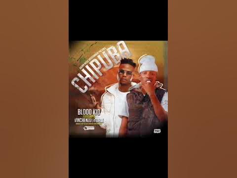 Blood Kid YVOK ft Vinchenzo – Chipuba - YouTube
