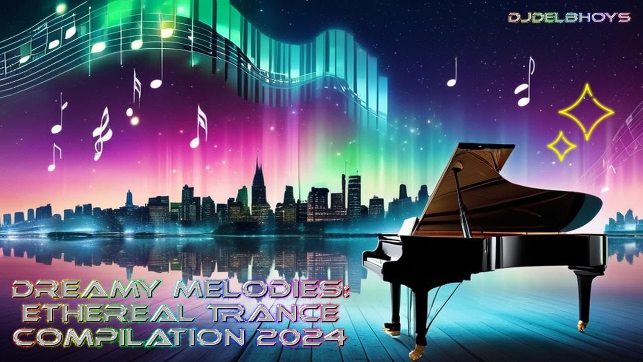 Ethereal Trance 2024: Dreamy Melodies Compilation - YouTube