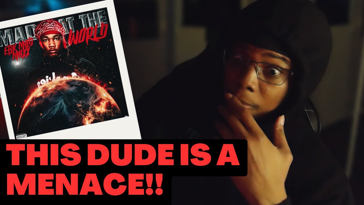 Ebk Madmaxx Mad At The World Album Reaction Youtube
