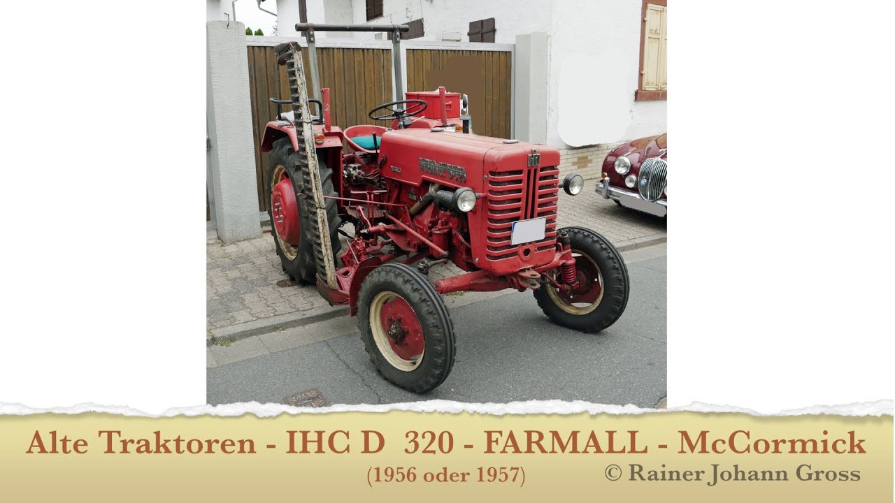 Alte Traktoren - IHC D 320 - FARMALL - McCormick (1956 oder 1957) - YouTube