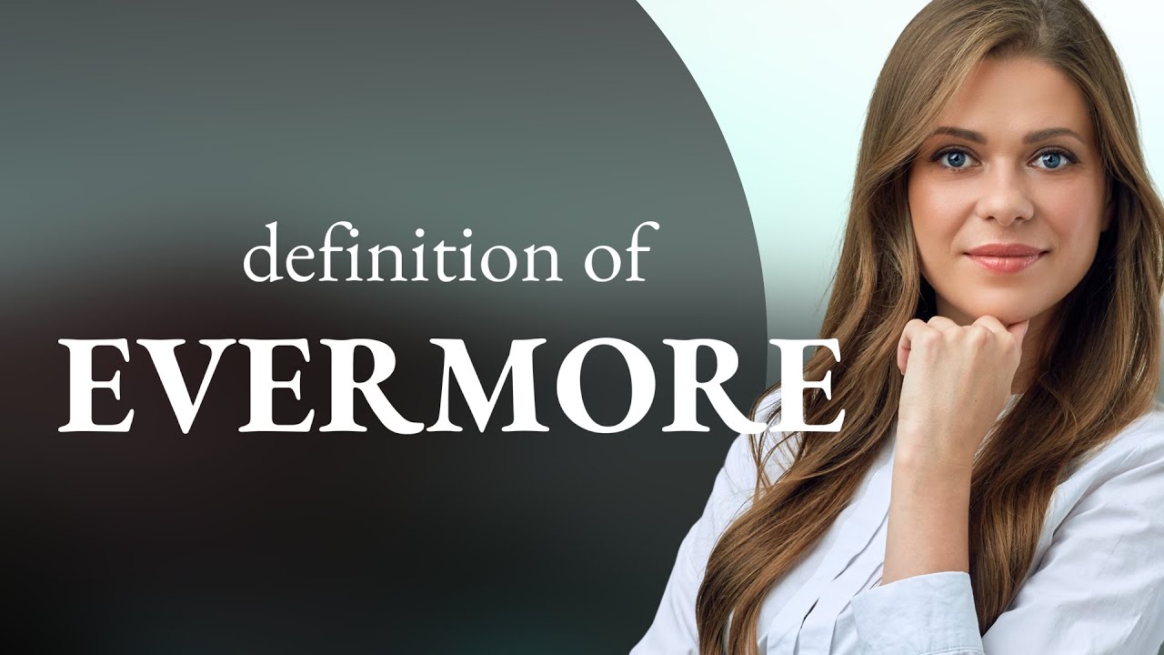 Evermore What Is EVERMORE Definition YouTube evermore-what-is-evermore-definition-youtube