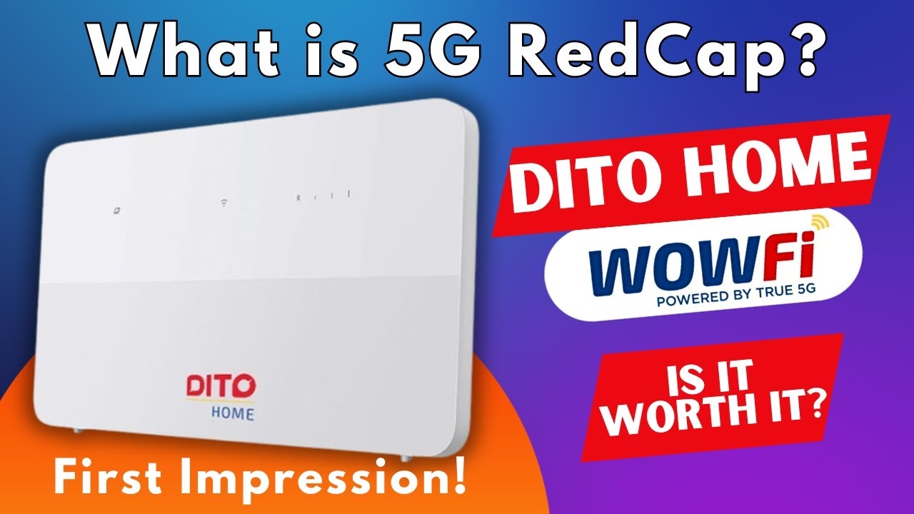 DITO HOME WOWFi Prepaid WiFi | What is 5G RedCap? | Is This the Best ...