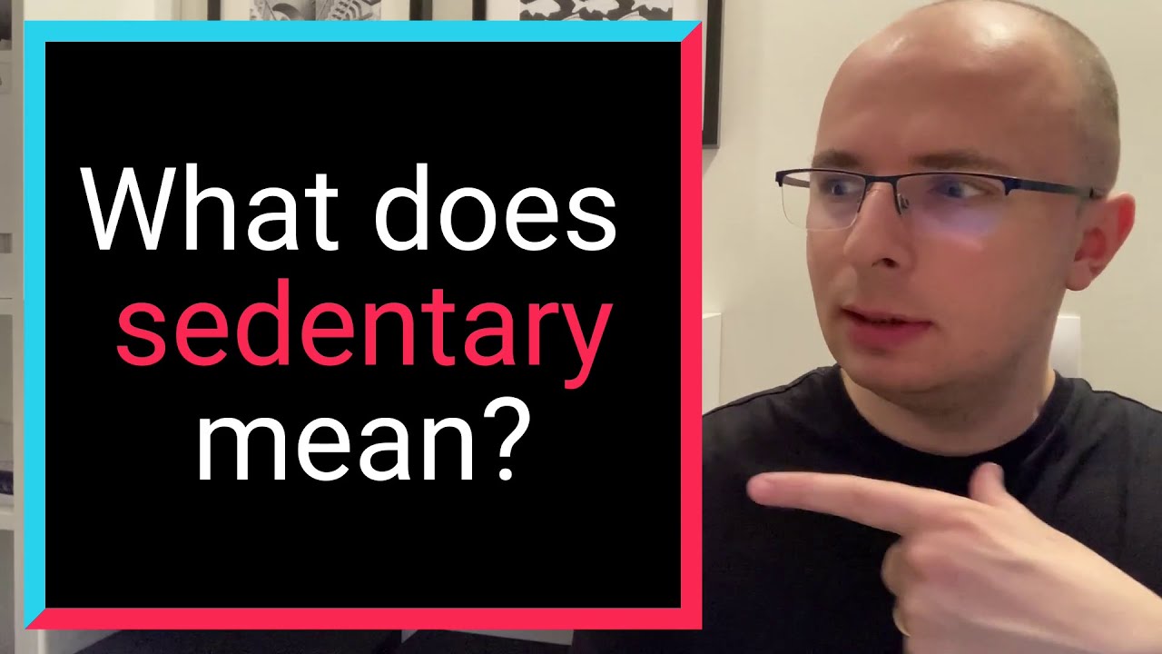 What does SEDENTARY mean? - Merlin Dictionary - YouTube
