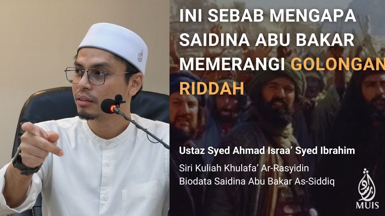 43| Ini Sebab Mengapa Saidina Abu Bakar Memerangi Golongan Riddah | Ustaz Syed Ahmad Israa ...